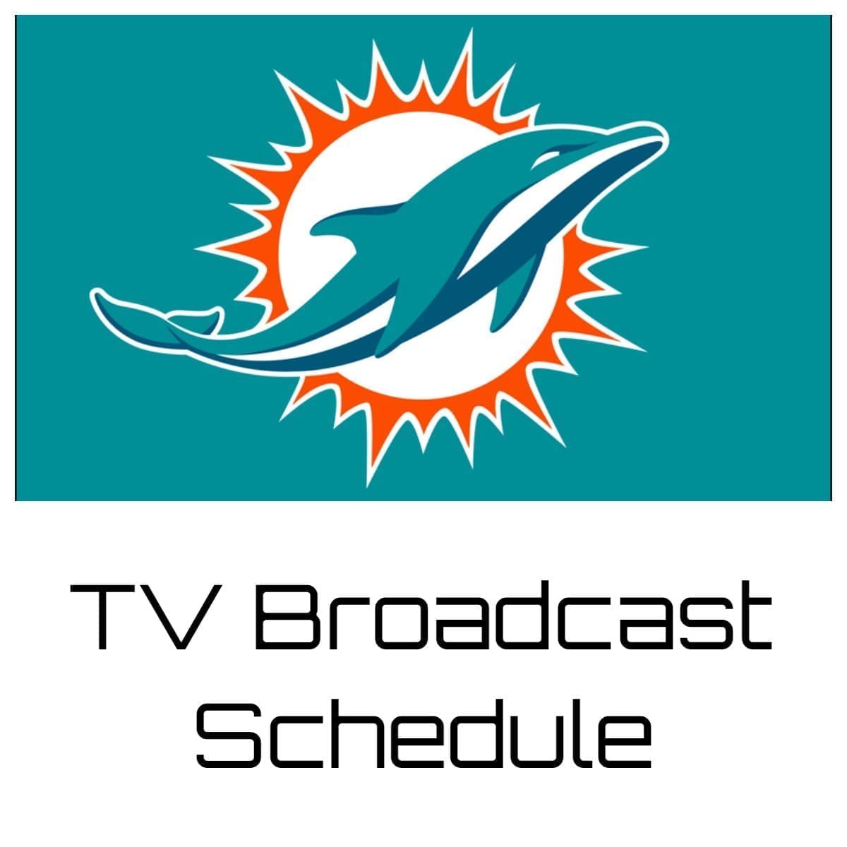 Miami Dolphins TV Broadcast Schedule 2024 25 Printable PDF Miami Dolphins TV Broadcast Schedule 2024 25 Printable PDF