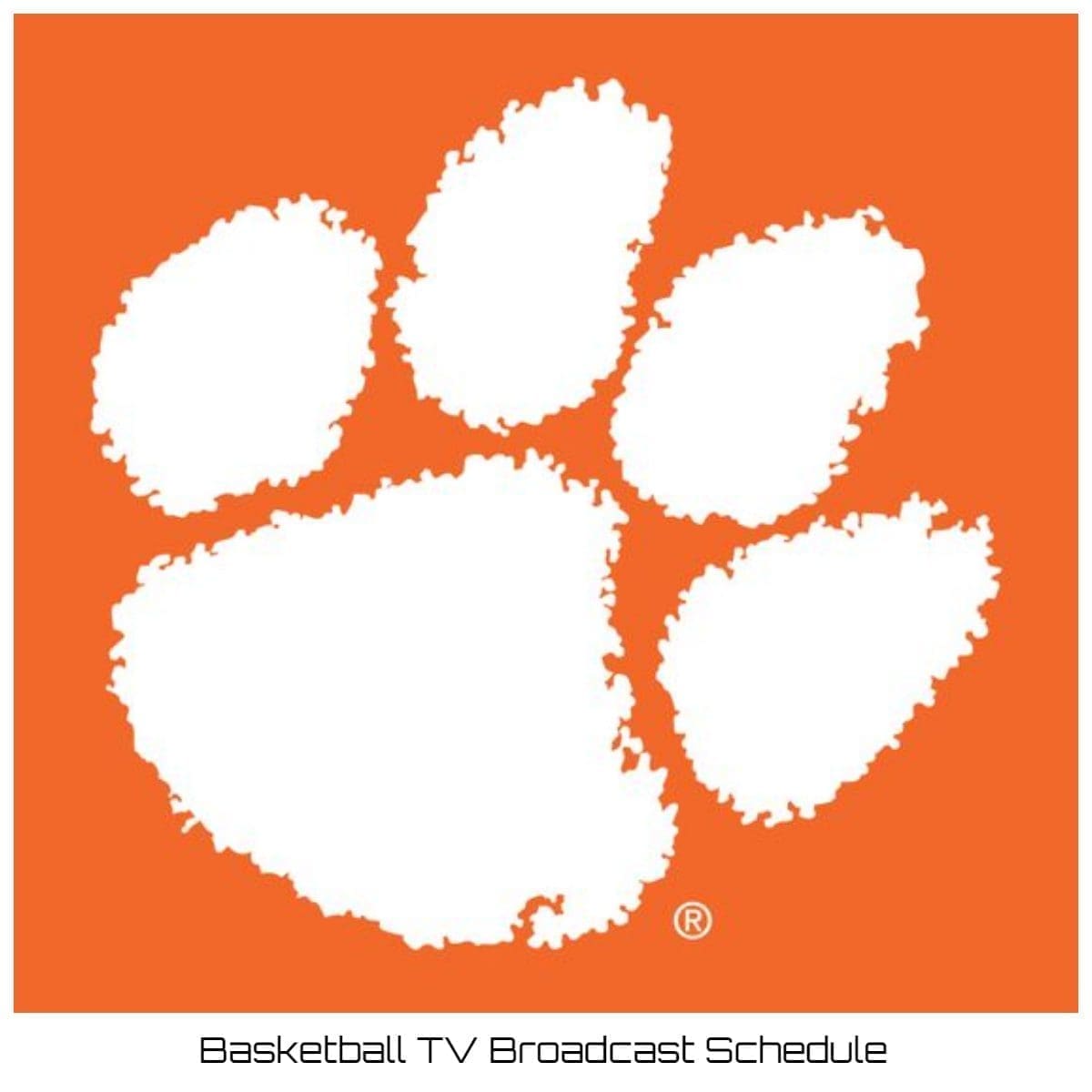 Clemson Tigers Basketball TV Broadcast Schedule 2024-25 | Printable PDF